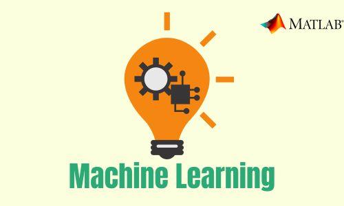Internship on Machine Learning using MATLAB Internship on Machine Learning using MATLAB